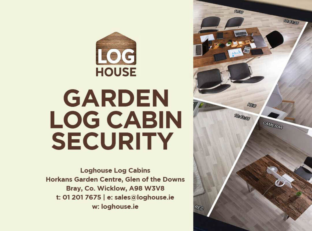 Garden Log Cabin Security - 10 Top Tips to Secure Your Garden Log Cabin